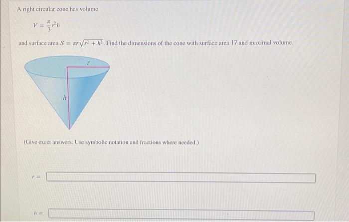 Solved A right circular cone has volume V=3πr2h and surface | Chegg.com