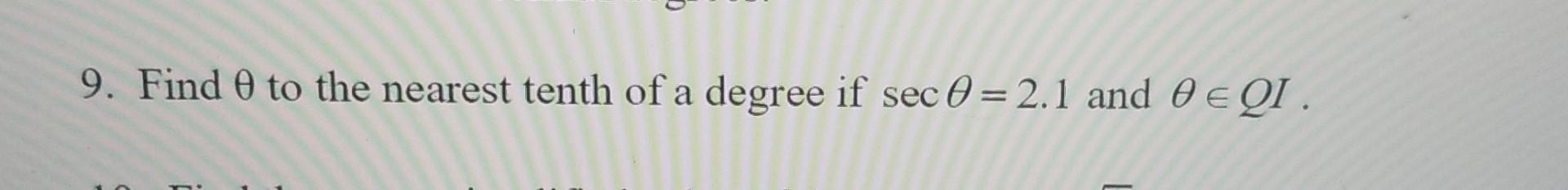 Solved 9. Find θ to the nearest tenth of a degree if | Chegg.com