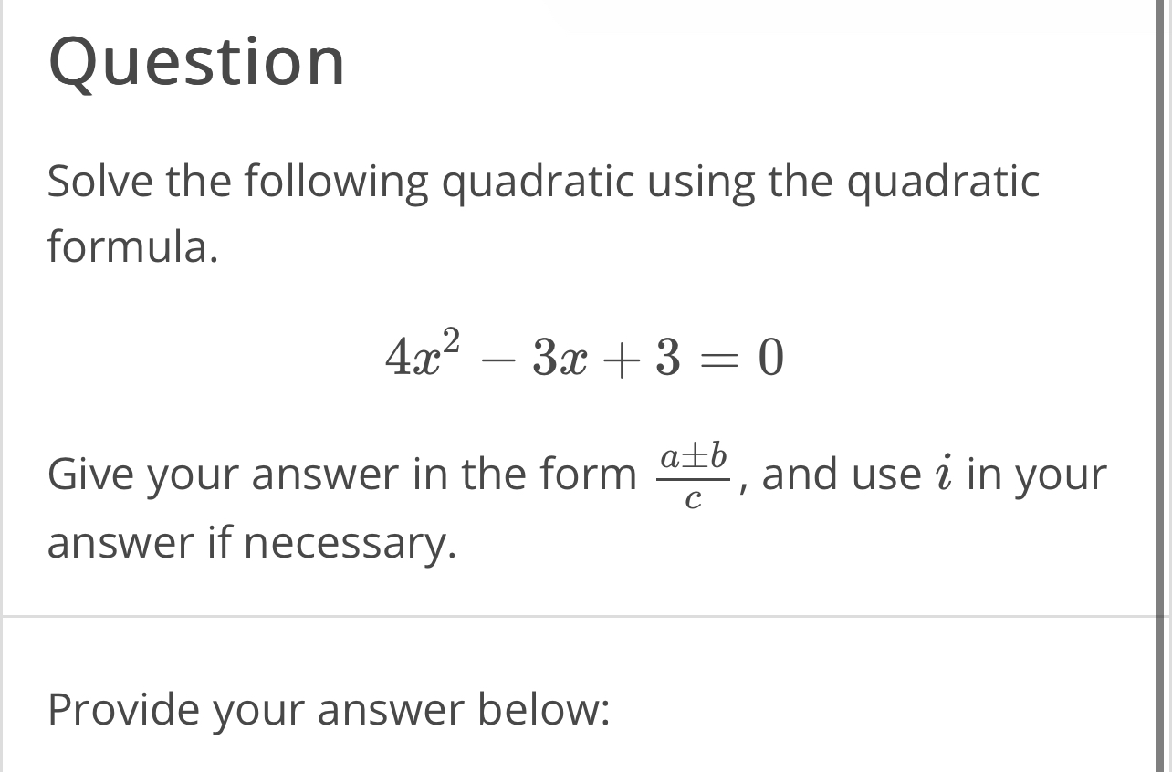 Solved QuestionSolve the following quadratic using the | Chegg.com