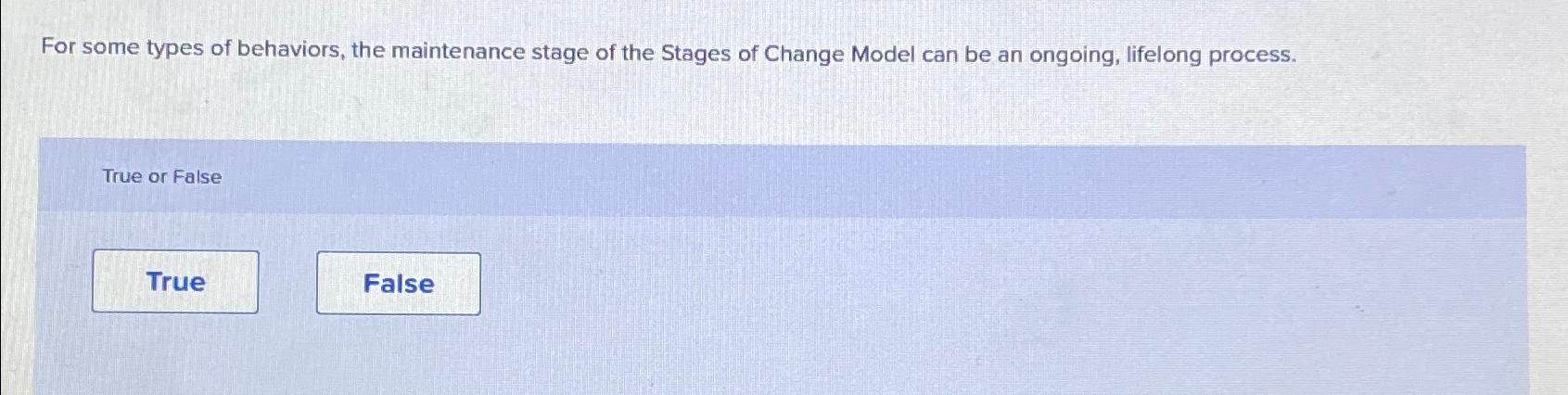 Solved For some types of behaviors, the maintenance stage of | Chegg.com