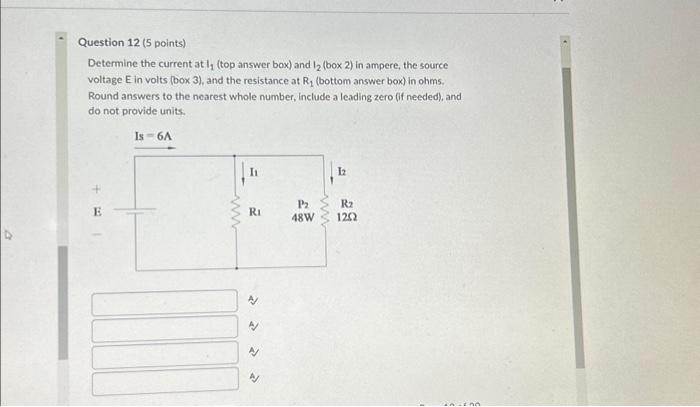 Solved Question 12 (5 points) Determine the current at I1 | Chegg.com
