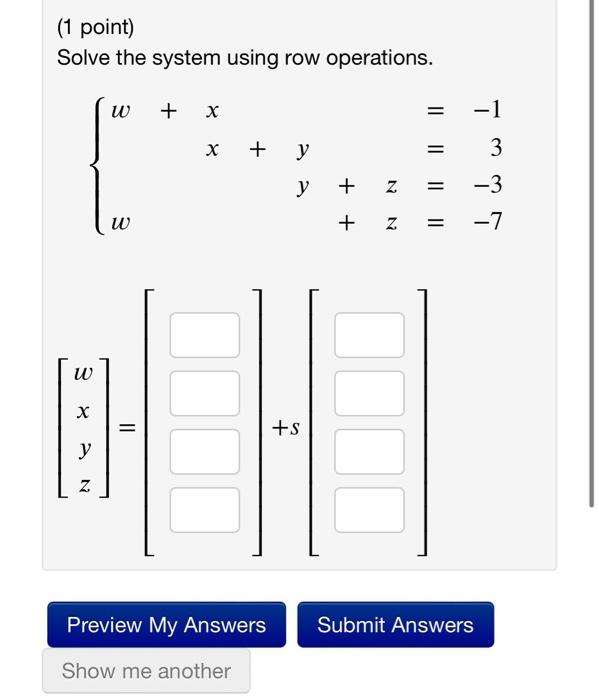 Solved (1 point) Solve the system using row operations. | Chegg.com