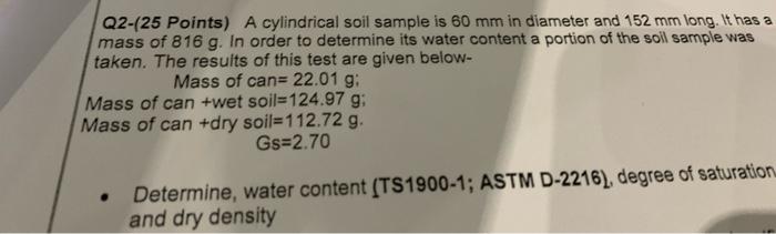 Solved Q2-(25 Points) A cylindrical soil sample is 60 mm in | Chegg.com