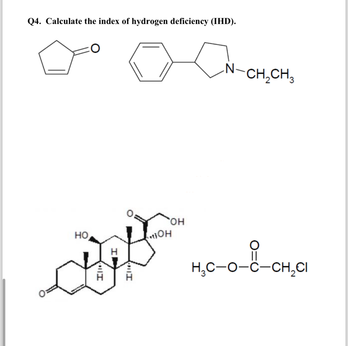 Solved Q4. ﻿Calculate the index of hydrogen deficiency | Chegg.com