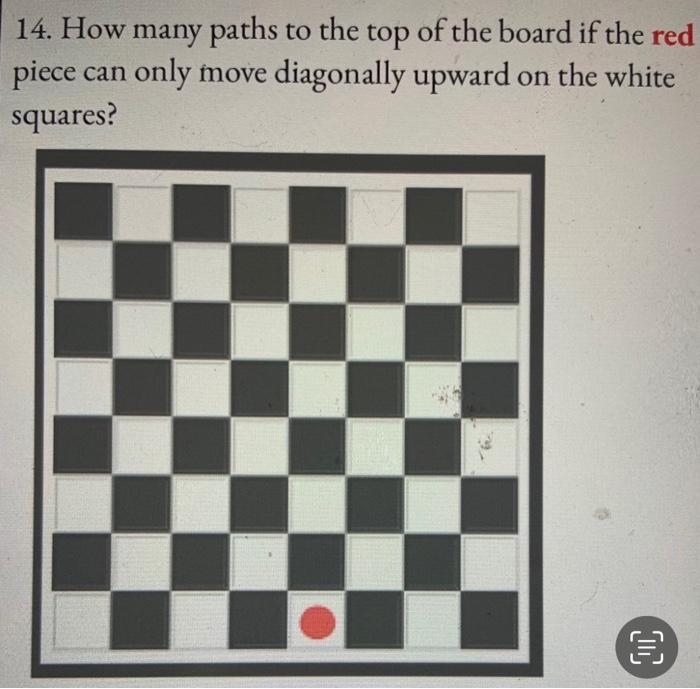 Solved 14. How many paths to the top of the board if the red | Chegg.com