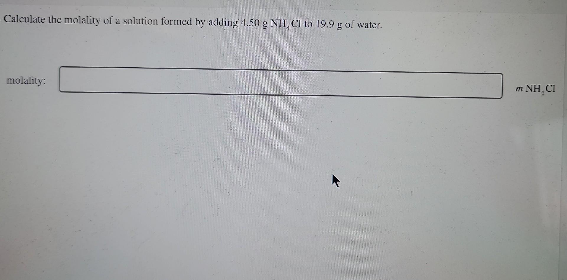 Solved Calculate the molality of a solution formed by adding | Chegg.com