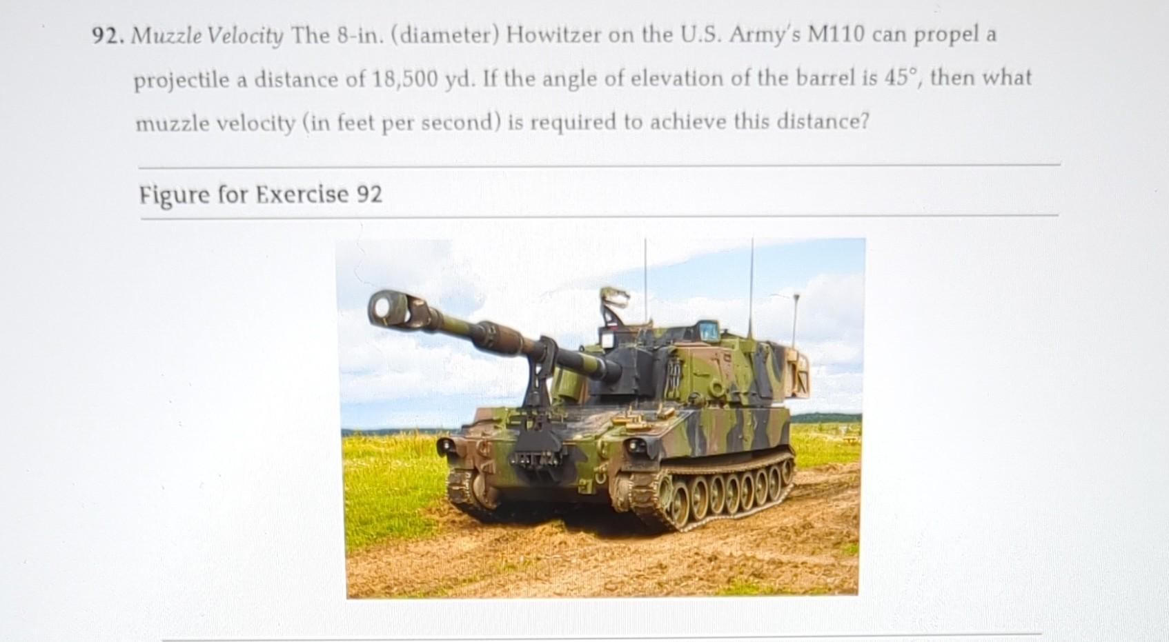 Solved 92. Muzzle Velocity The 8-in. (diameter) Howitzer on | Chegg.com