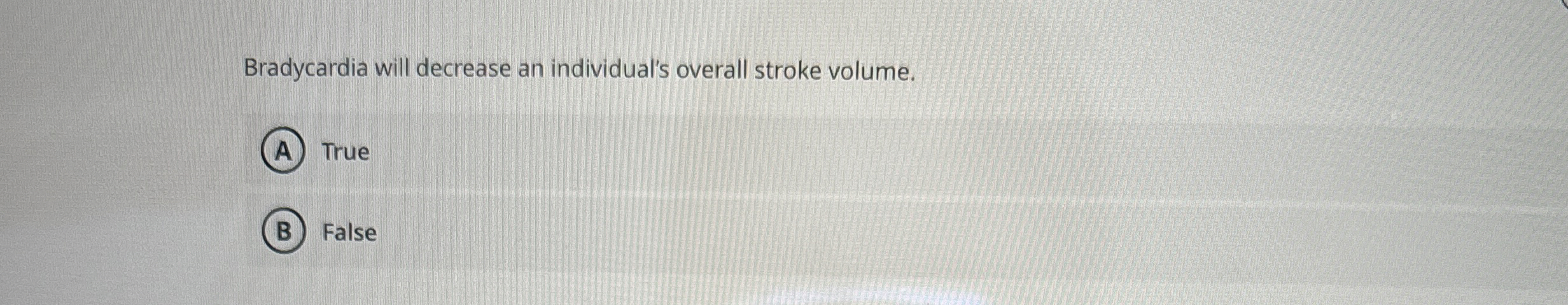 Solved Bradycardia will decrease an individual's overall | Chegg.com