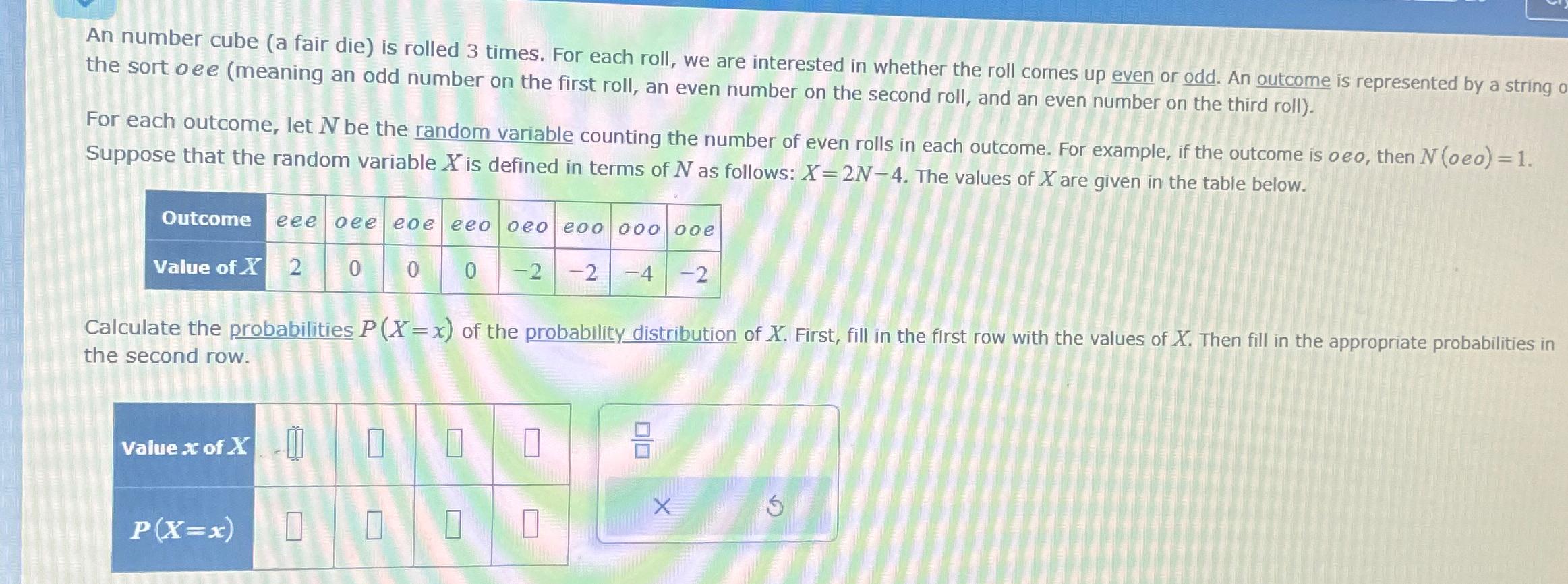 Solved An number cube (a fair die) ﻿is rolled 3 ﻿times. For | Chegg.com