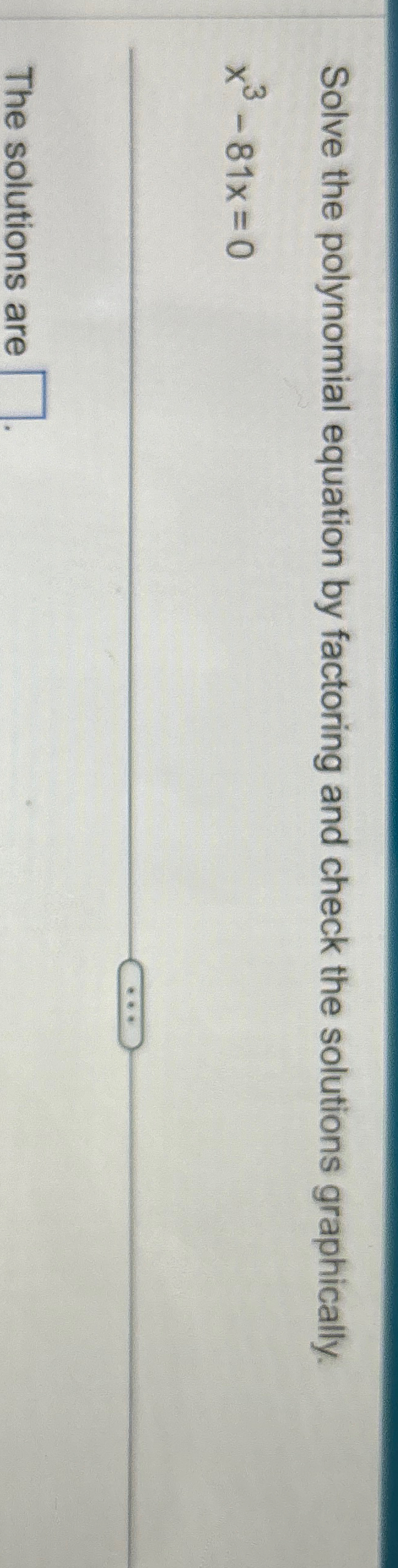 Solved Solve the polynomial equation by factoring and check | Chegg.com