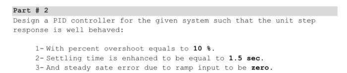 Solved Part \# 2 Design a PID controller for the given | Chegg.com
