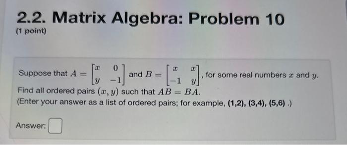 Solved 2.2. Matrix Algebra: Problem 10 (1 point) Suppose | Chegg.com