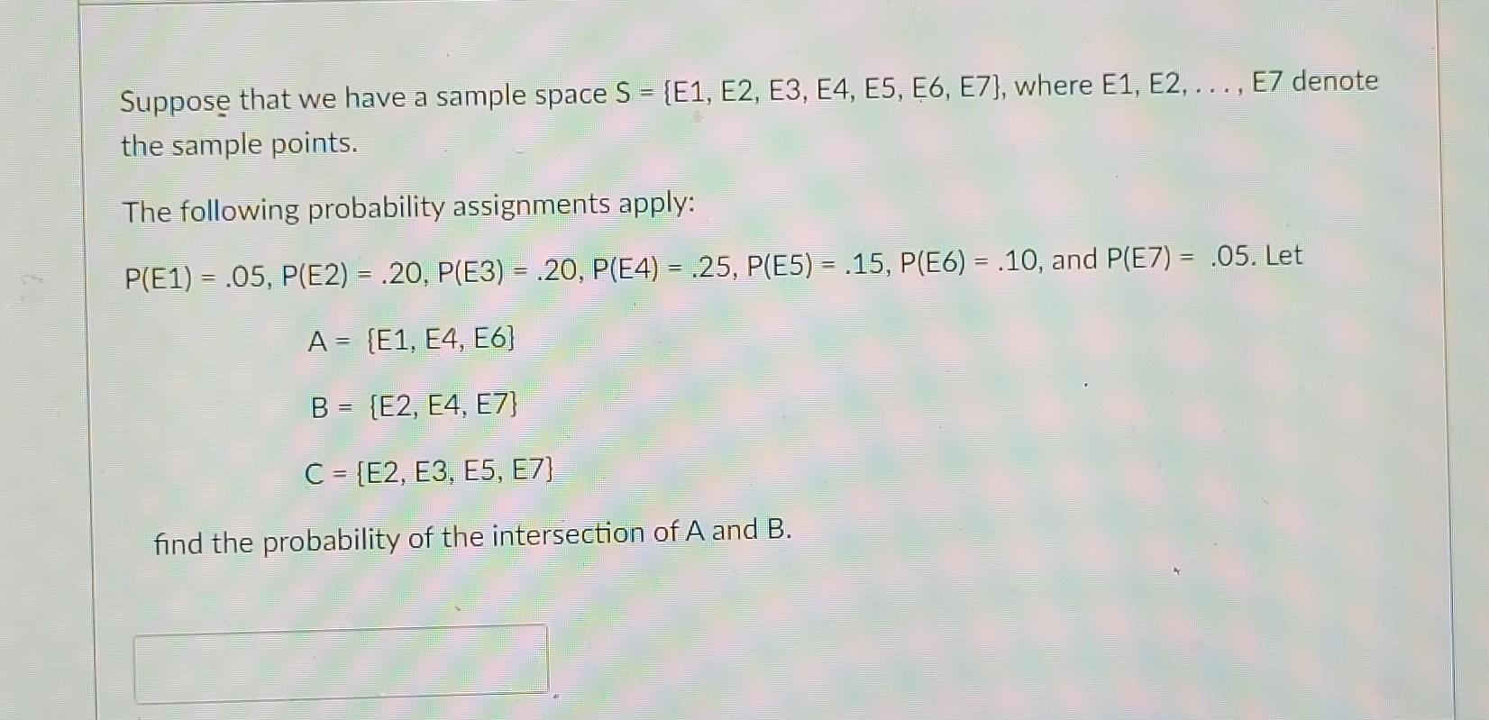Solved Suppose that we have a sample space S = {E1, E2, E3, | Chegg.com