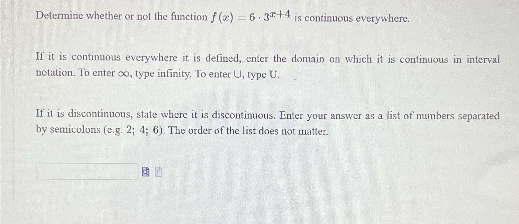Solved Determine whether or not the function f(x)=6*3x+4 ﻿is | Chegg.com