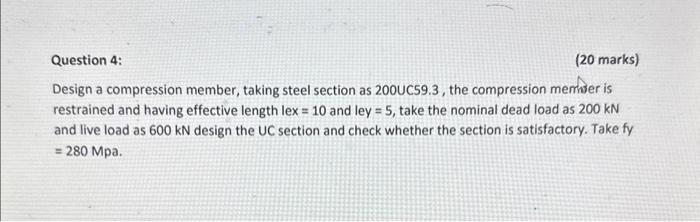 Solved Question 4: (20 marks) Design a compression member, | Chegg.com