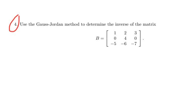 Solved 4. Use the Gauss-Jordan method to determine the | Chegg.com