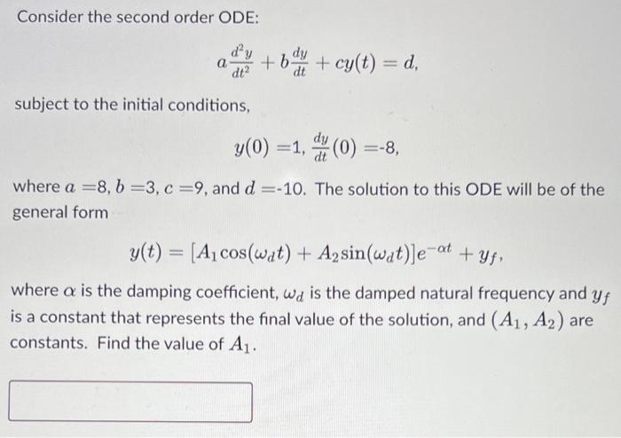 Solved Consider the second order ODE: adt2d2y+bdtdy+cy(t)=d. | Chegg.com