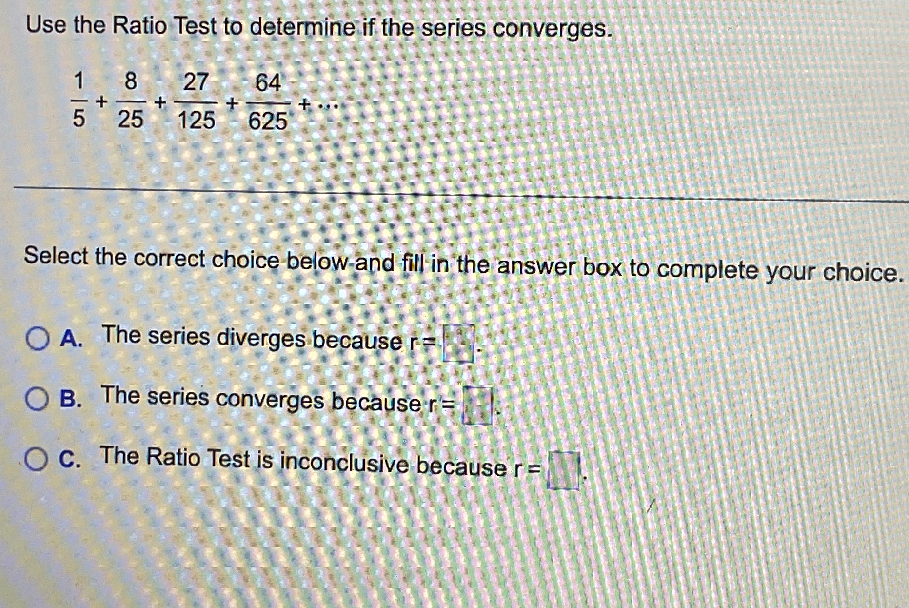 Solved Use the Ratio Test to determine if the series | Chegg.com