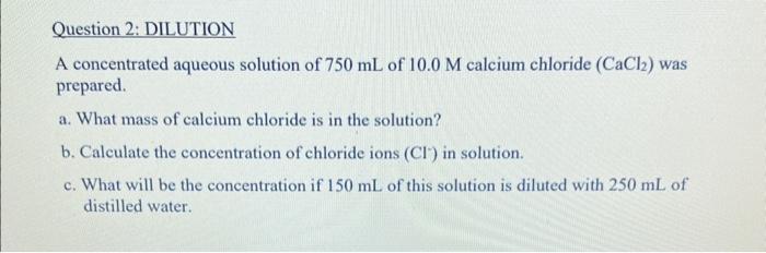 Solved Question 2: DILUTION A concentrated aqueous solution | Chegg.com