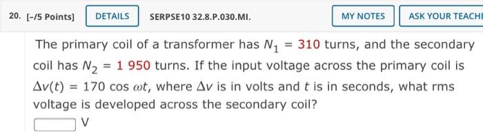 Solved 20. [-/5 Points) DETAILS SERPSE 10 32.8.P.030.MI. MY | Chegg.com Solved 20. [-/5 Points) DETAILS SERPSE 10 32.8.P.030.MI. MY | Chegg.com