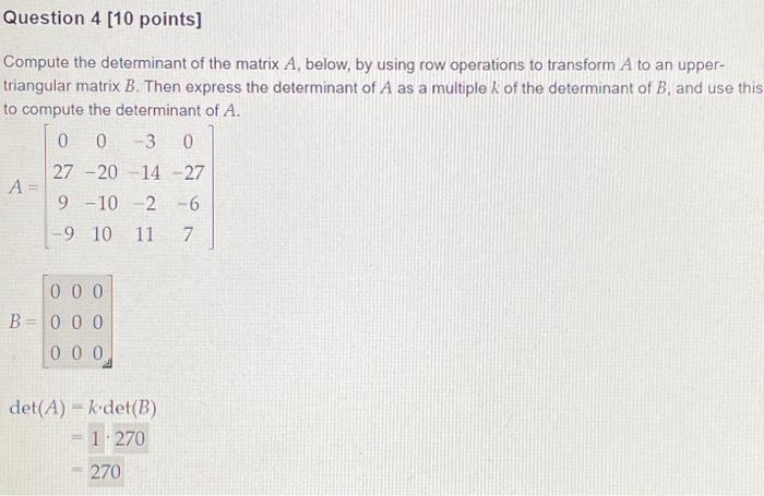 Solved Question 4 [10 points] Compute the determinant of the | Chegg.com