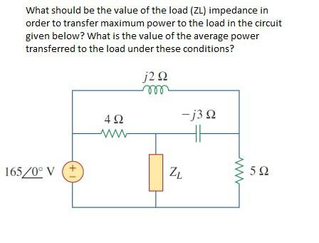 Solved What should be the value of the load (ZL) impedance | Chegg.com