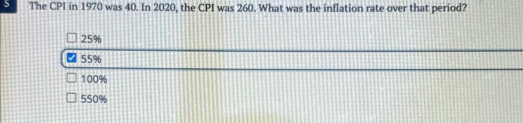 Solved 5 ﻿The CPI in 1970 ﻿was 40 . ﻿In 2020 , ﻿the CPI was | Chegg.com
