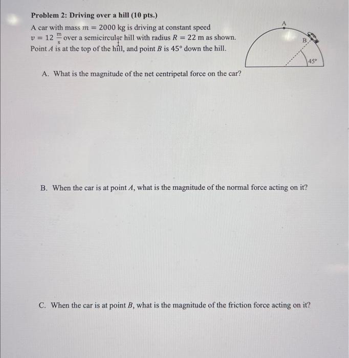 Solved Problem 2: Driving over a hill (10 pts.) A car with | Chegg.com