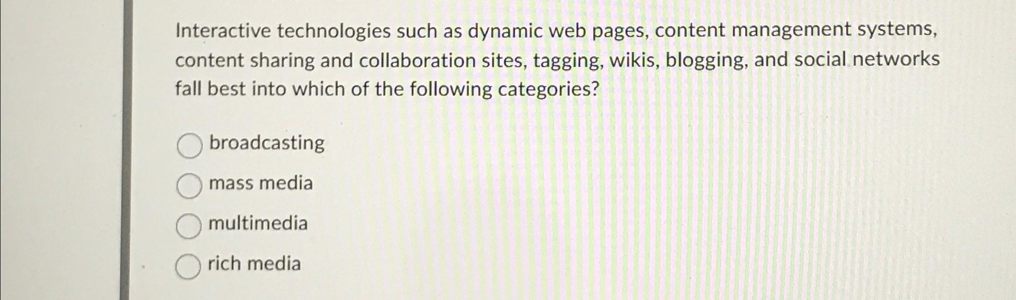 Solved Interactive technologies such as dynamic web pages, | Chegg.com