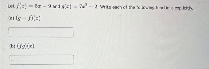 Solved Let f(x)=5x−9 and g(x)=7x2+2. Write each of the | Chegg.com