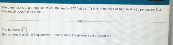 Solved The dimensions of a triangular lot are 197 feet by | Chegg.com