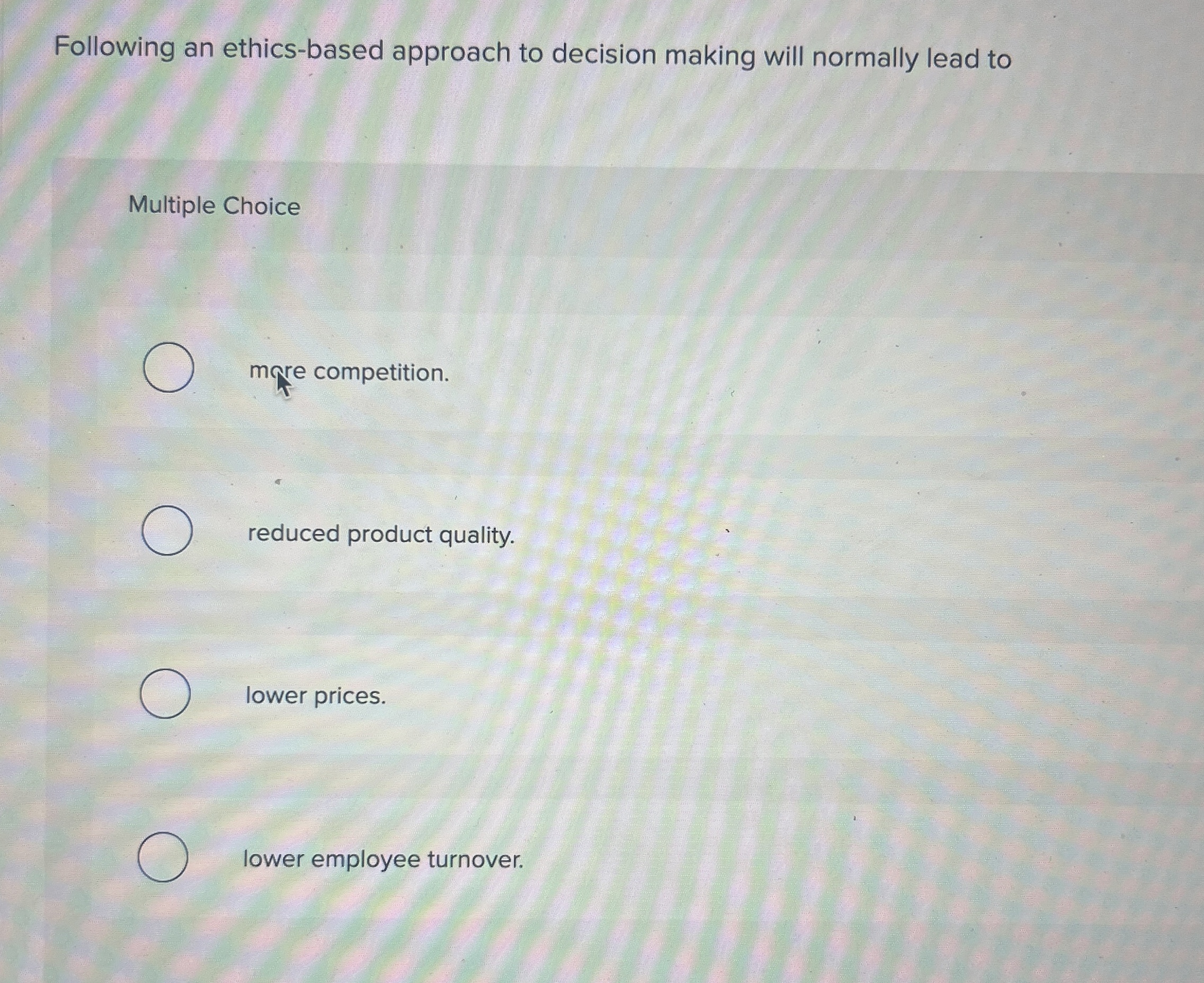 Solved Following an ethics-based approach to decision making | Chegg.com