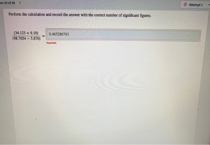 Solved on 20 of 38 > Attempt 1 Perform the calculation and | Chegg.com
