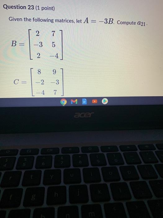 Solved Question 11 (1 point) Given the following matrices, | Chegg.com
