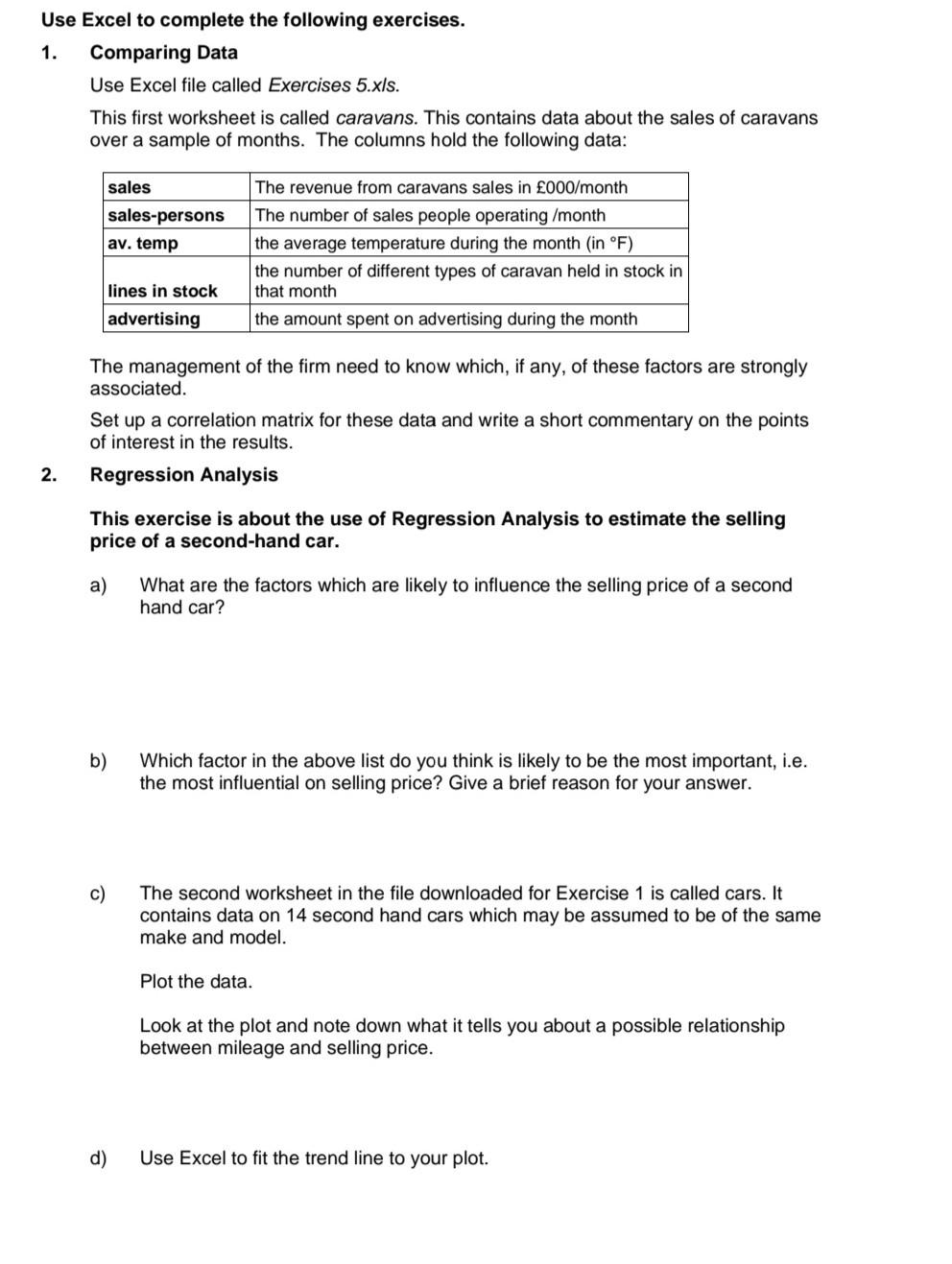Use Excel to complete the following exercises. 1. | Chegg.com