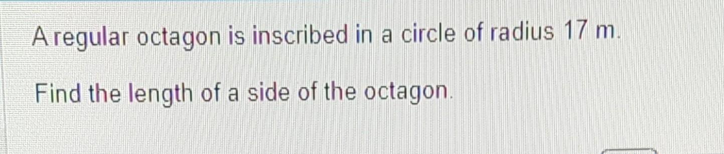 Solved A regular octagon is inscribed in a circle of radius | Chegg.com