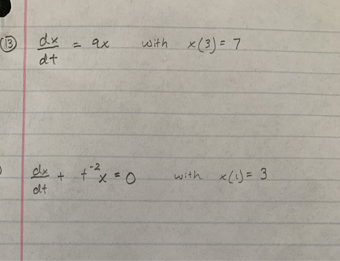 Solved dx dt = ax with X (3) = 7 dy & olt -2 t x = 0 with x | Chegg.com