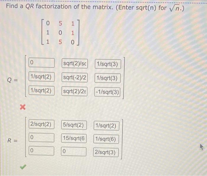 Find a QR factorization of the matrix. (Enter sqrt(n) | Chegg.com