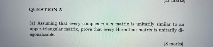 Solved (a) Assuming that every complex n×n matrix is | Chegg.com