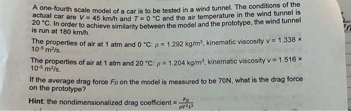 Solved A one-fourth scale model of a car is to be tested in | Chegg.com