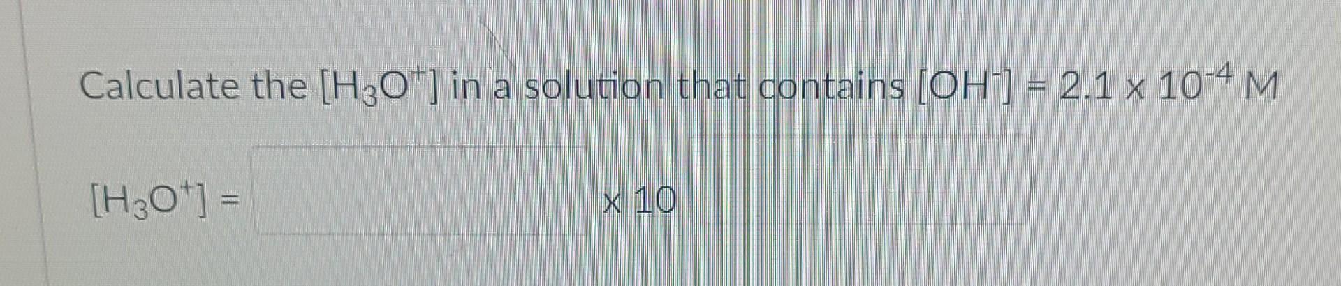 Solved Calculate the [H3O*] in a solution that contains | Chegg.com