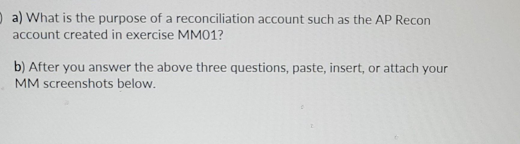 Solved a) What is the purpose of a reconciliation account | Chegg.com