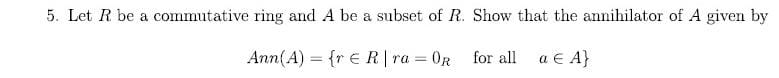Solved Let R ﻿be a commutative ring and A ﻿be a subset of R. | Chegg.com
