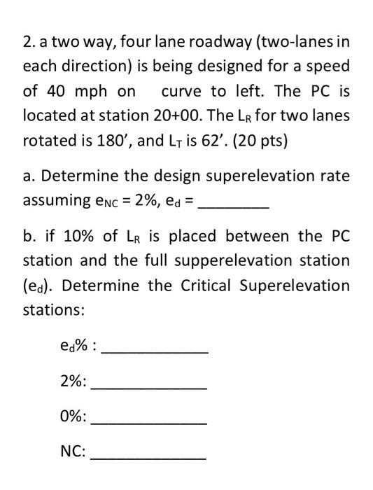 Solved 2. a two way, four lane roadway (two-lanes in each | Chegg.com