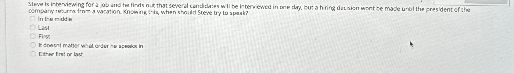 Solved Steve is interviewing for a job and he finds out that | Chegg.com