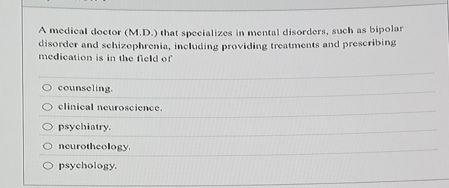 A medical doctor (M.D.) ﻿that specializes in mental | Chegg.com