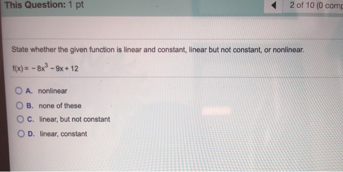 Solved This Question: 1 pt 2 of 10 (0 comp State whether the | Chegg.com