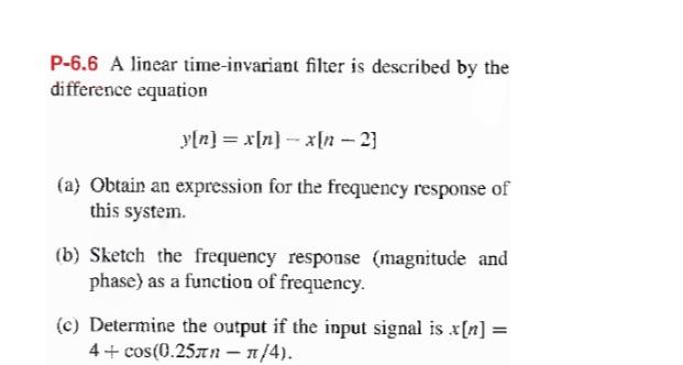 Solved P 66 A Linear Time Invariant Filter Is Described By 