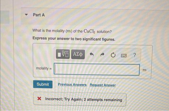 Solved The freezing point of a CaCl2 solution is −34∘C.What | Chegg.com