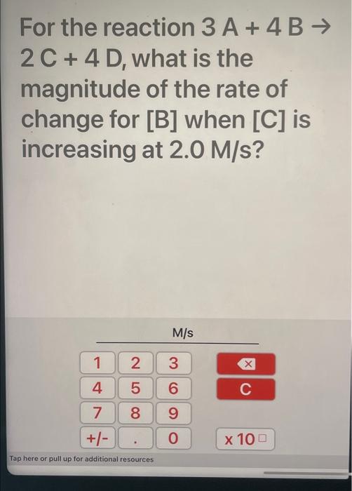 Solved For the reaction 3 A+4 B→ 2C+4D, what is the | Chegg.com